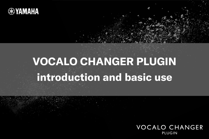 VOCALO CHANGER PLUGIN introduction and basic use - VOCALOID - the modern singing synthesizer